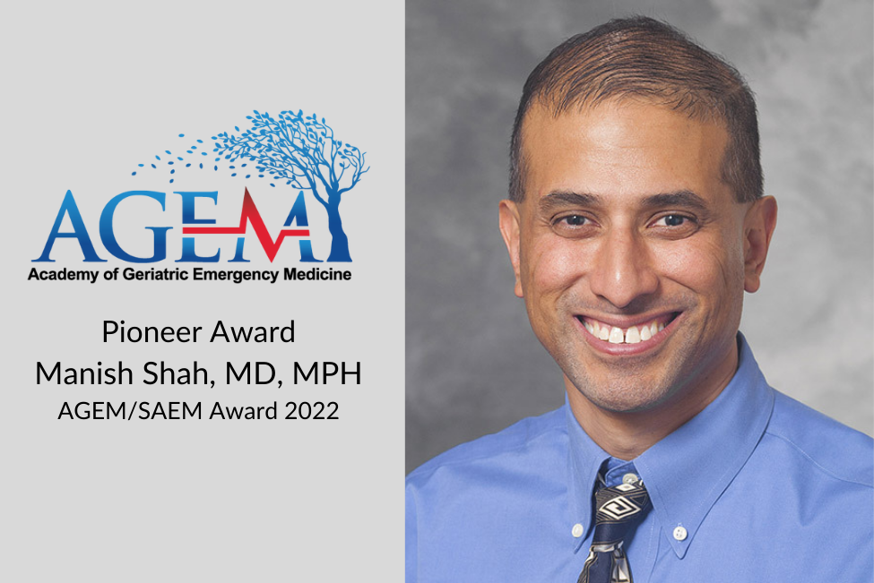 Dr. Manish Shah receives Academy of Geriatric Emergency Medicine ...