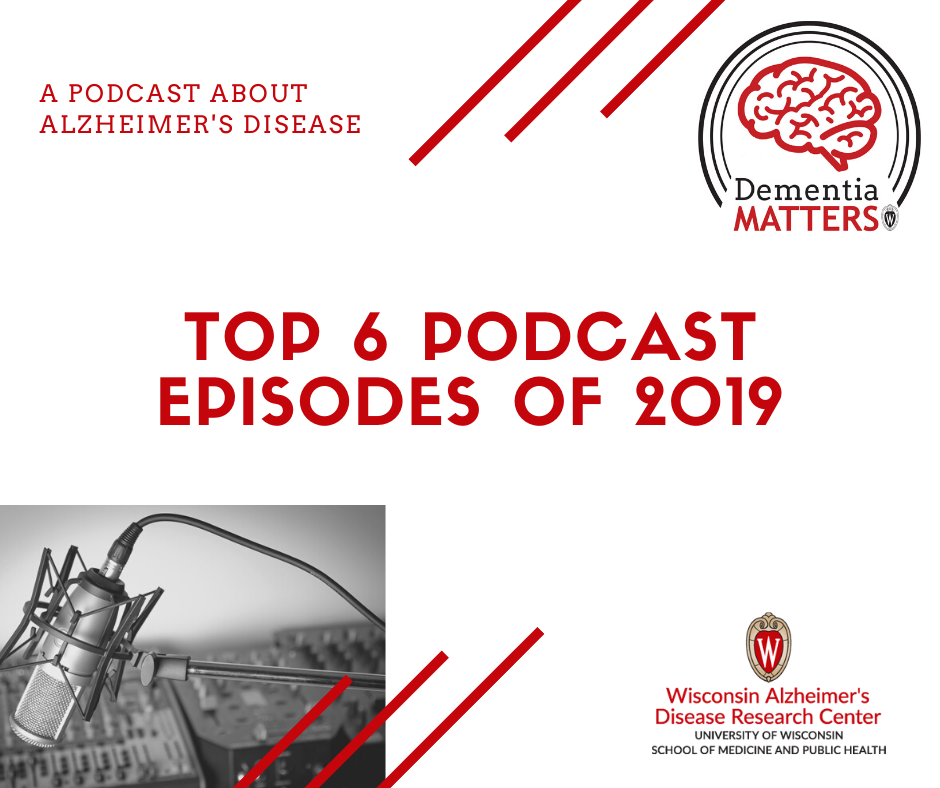 Top 6 'Dementia Matters' episodes of 2019 | Wisconsin Alzheimer's ...
